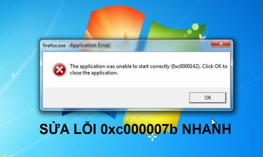 0xc00007b Windows 10 là lỗi gì? Cách sửa fix lỗi nhanh chóng