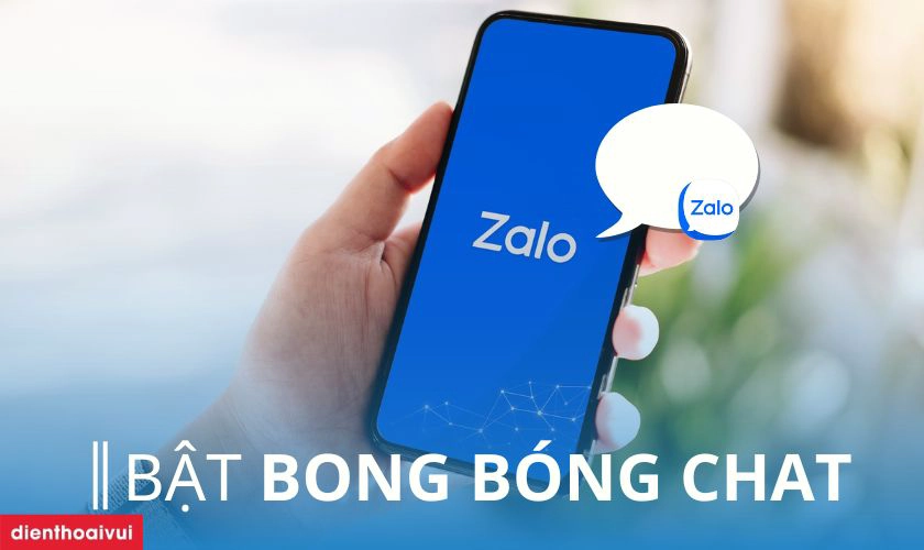Cách bật bong bóng chat Zalo trên điện thoại đơn giản và hiệu quả