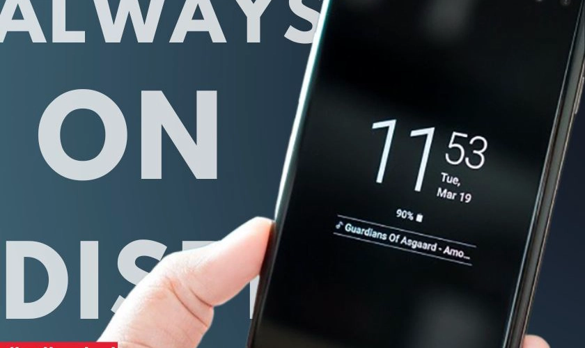 Always On Display là gì? Thông tin về Always On Display 2022