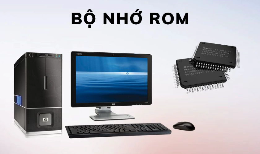 Bộ nhớ ROM là gì? Tất tần tật điều bạn cần biết về ROM máy tính
