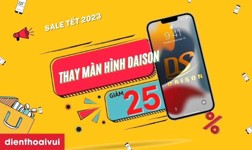 Daison Việt Nam khuyến mãi thay màn hình giảm 25 % tại DTV