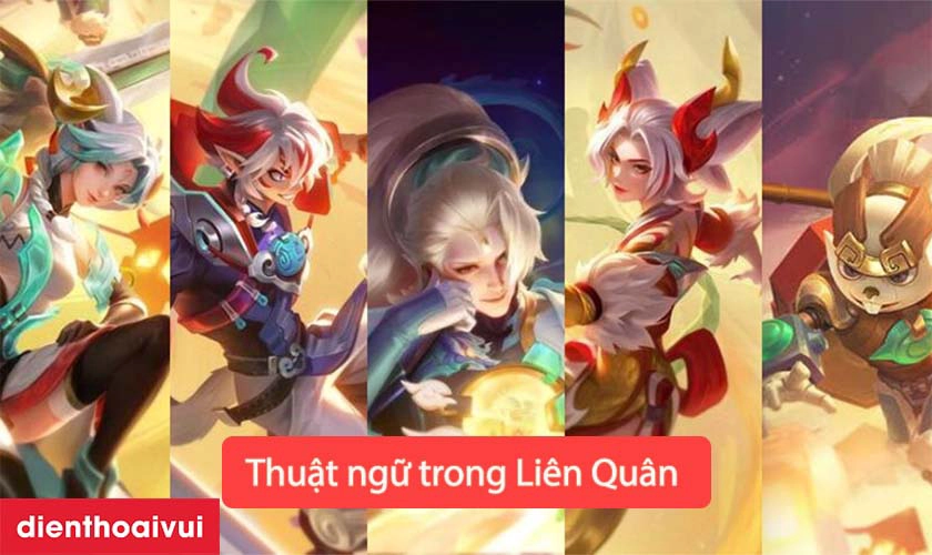 Thuật ngữ Liên Quân phổ biến game thủ cần biết 2024