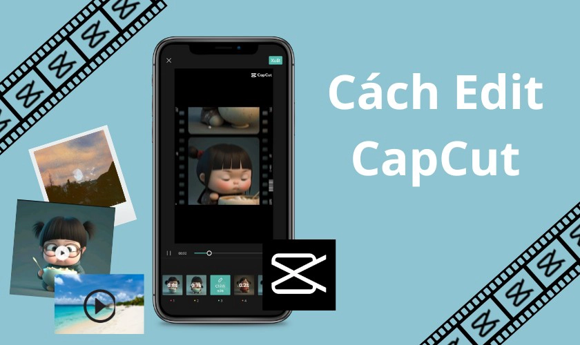 Edit CapCut - Cách quay video, làm ảnh TikTok chuyên nghiệp