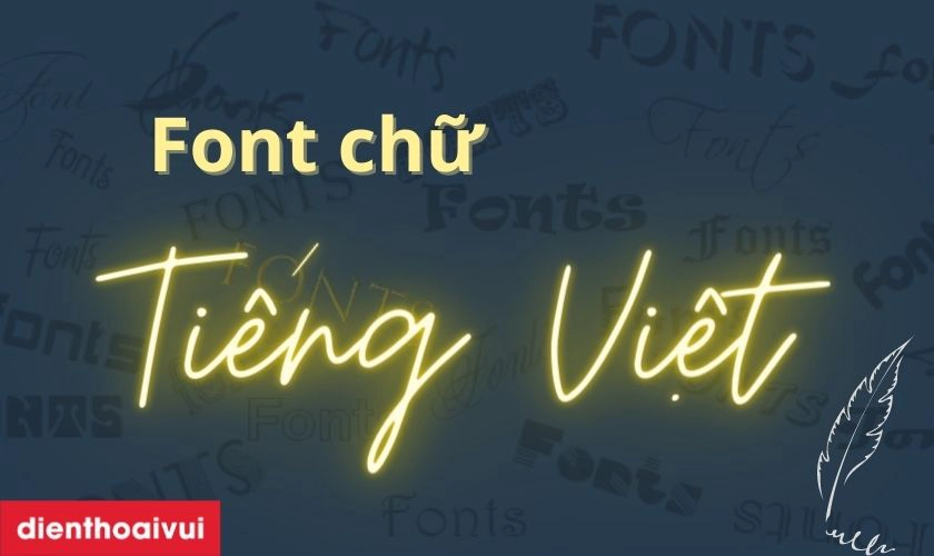Font chữ tiếng Việt đẹp miễn phí cho thiết kế mới nhất 2024