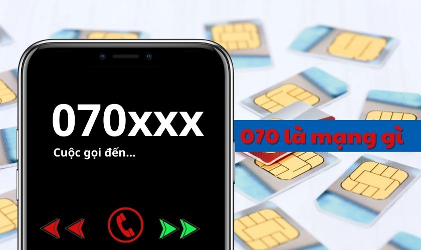 070 là mạng gì? Của nhà mạng nào? Có nên nghe máy không?