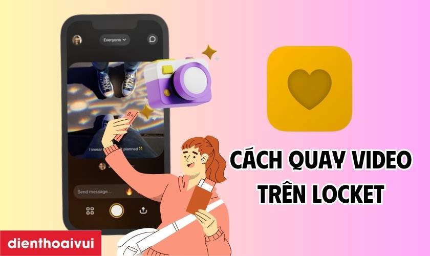 Cách quay video trên Locket đơn giản nhất
