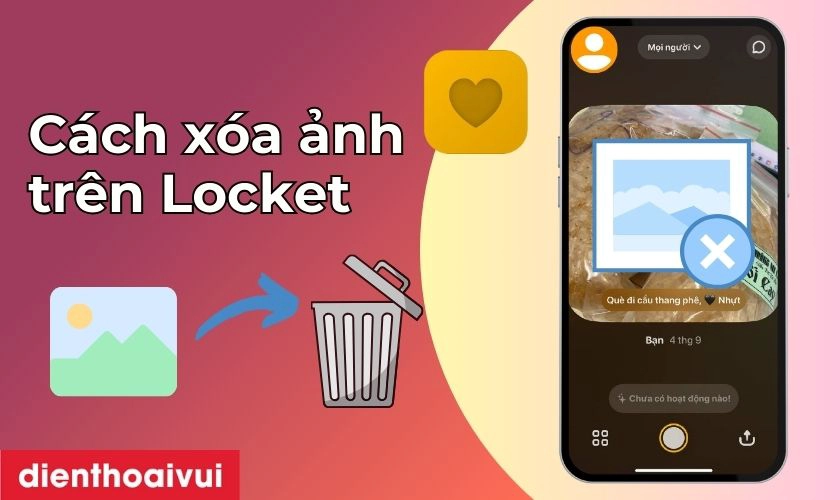 Cách xóa ảnh trên Locket dễ làm và nhanh chóng