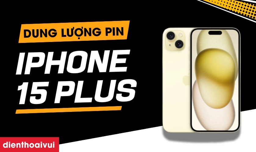 Dung lượng pin iPhone 15 Plus và cấu hình nổi bật nhấtdung lượng pin ...