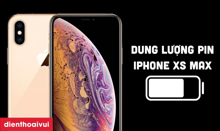 Dung lượng pin iPhone Xs Max bao nhiêu mAh?