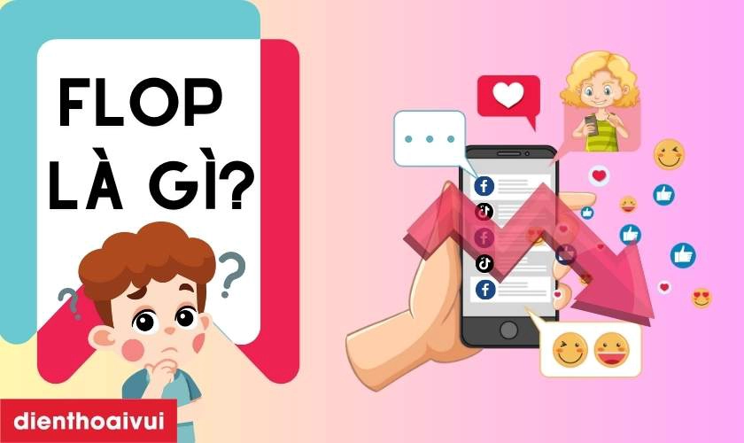 Flop là gì trên Facebook, TikTok? Làm gì để khắc phục flop?