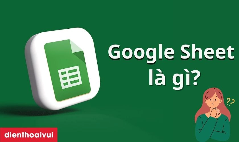 Google Sheets là gì? Cách sử dụng Google Sheets cơ bản