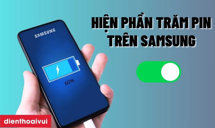2 cách hiện phần trăm pin trên Samsung cực nhanh trong 10s