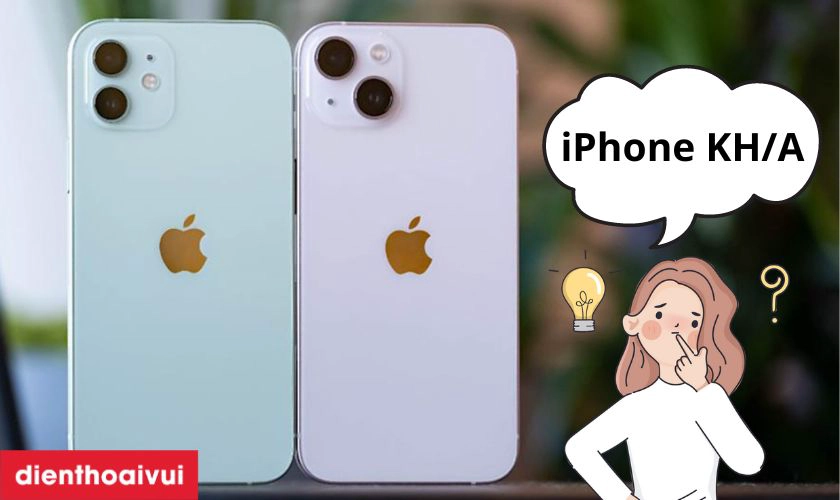 iPhone KH/A là gì? iPhone bản KH/A là của nước nào?
