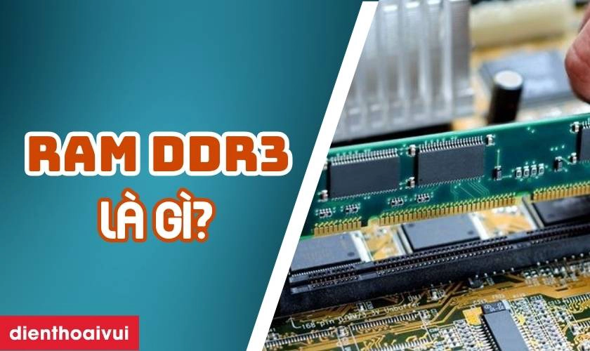 RAM DDR3 là gì? Những thông số kỹ thuật liên quan