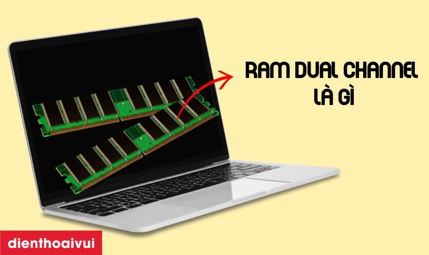 RAM Dual Channel là gì? Cách chạy RAM Dual Channel