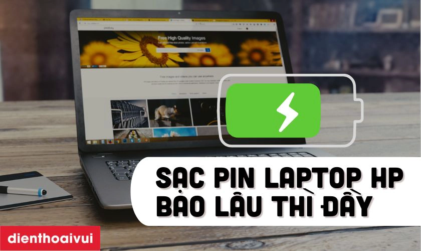 Sạc pin laptop HP bao lâu thì đầy? Cách sạc bảo vệ pin
