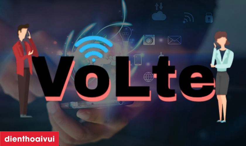 VoLTE là gì? Những lợi ích không ngờ của cuộc gọi VoLTE