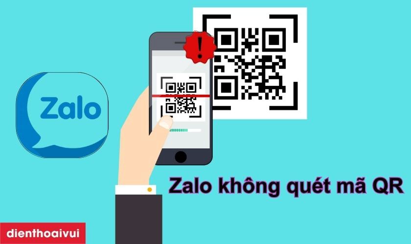 Zalo không quét được mã QR và 7 cách sửa lỗi nhanh