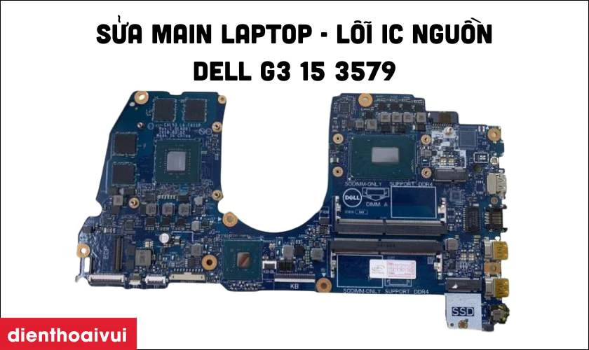 Sửa main - Lỗi IC nguồn Dell G3 15 3579 chính hãng | Lấy liền