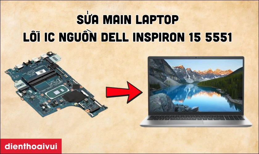 Sửa main - Lỗi IC nguồn Dell Inspiron 15 5551 chính hãng | Lấy liền