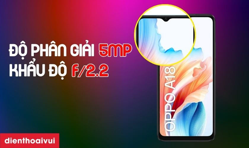 Thay camera trước Oppo A18 lấy liền chính hãng