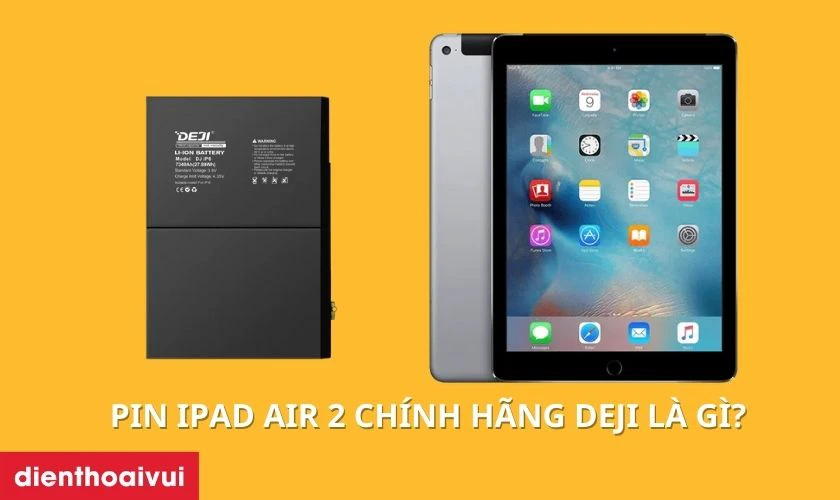 Thay pin iPad Air 2 chính hãng Deji giá rẻ 2025