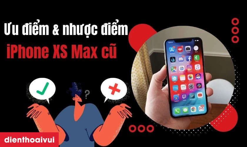 iPhone Xs Max cũ giá rẻ, đẹp như mới, BH đến 12 tháng